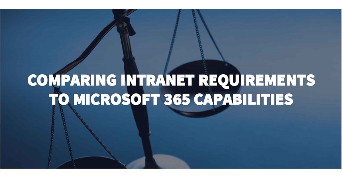 Microsoft 365 Intranet capabilities vs. requirements.